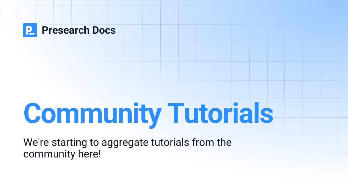 Community Tutorials | Presearch Docs