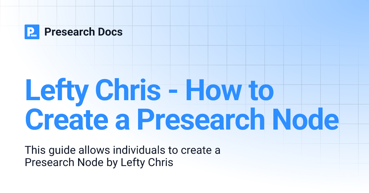 Lefty Chris - How to Create a Presearch Node | Presearch Docs