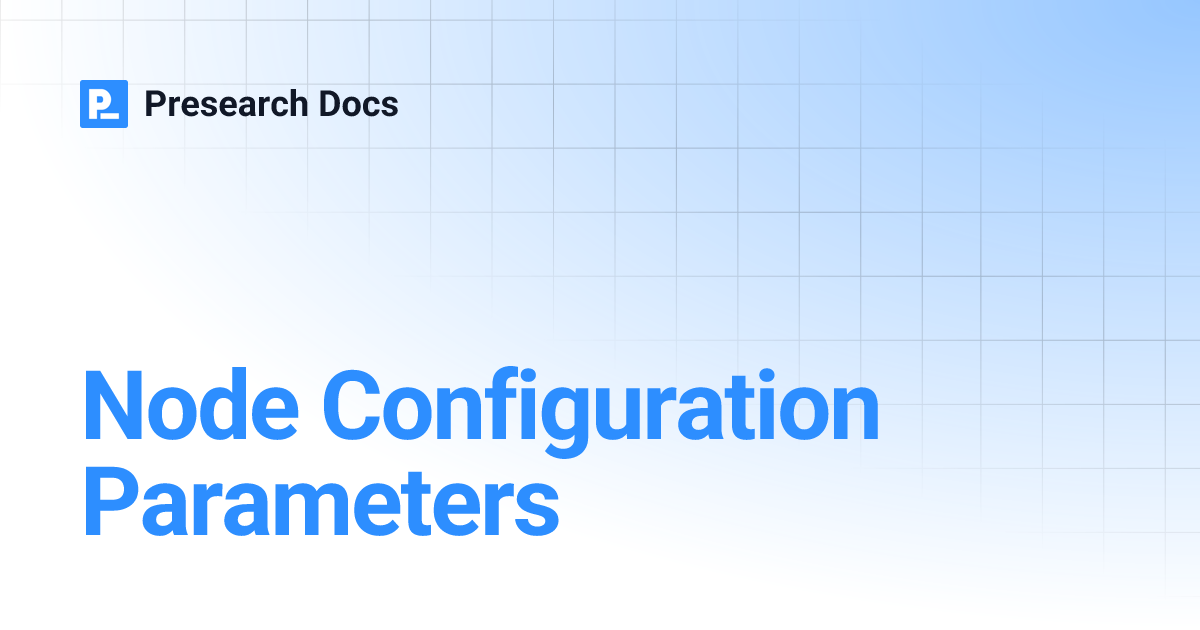 Node Configuration Parameters | Presearch Docs