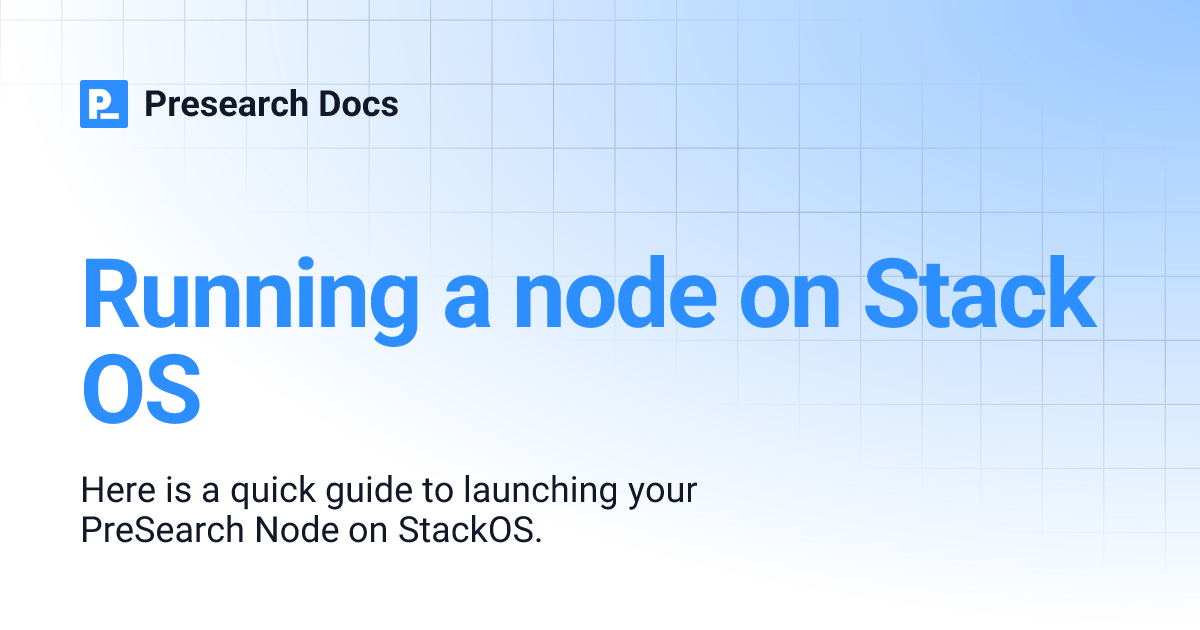 Running a node on Stack OS | Presearch Docs