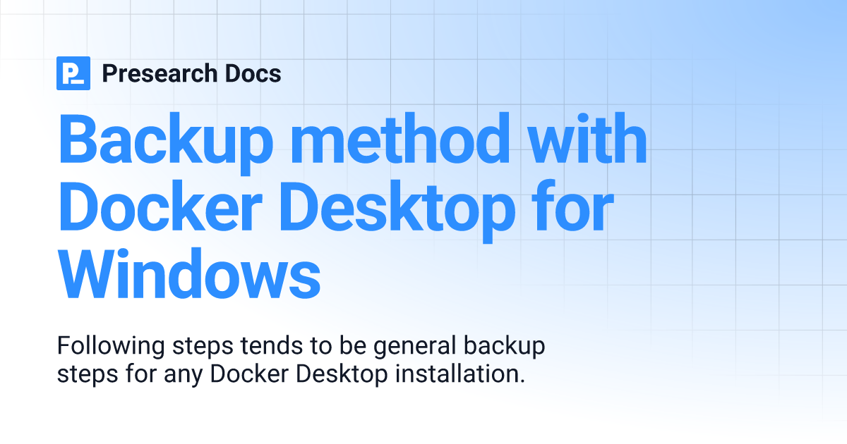 Backup method with Docker Desktop for Windows | Presearch Docs