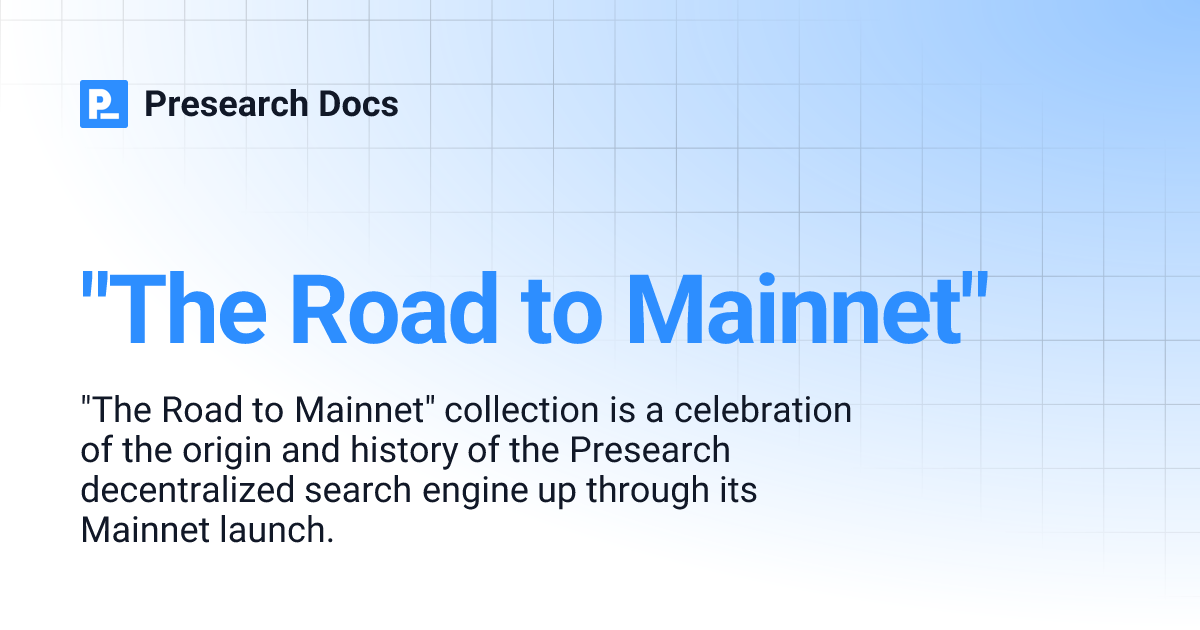 "The Road to Mainnet" | Presearch Docs