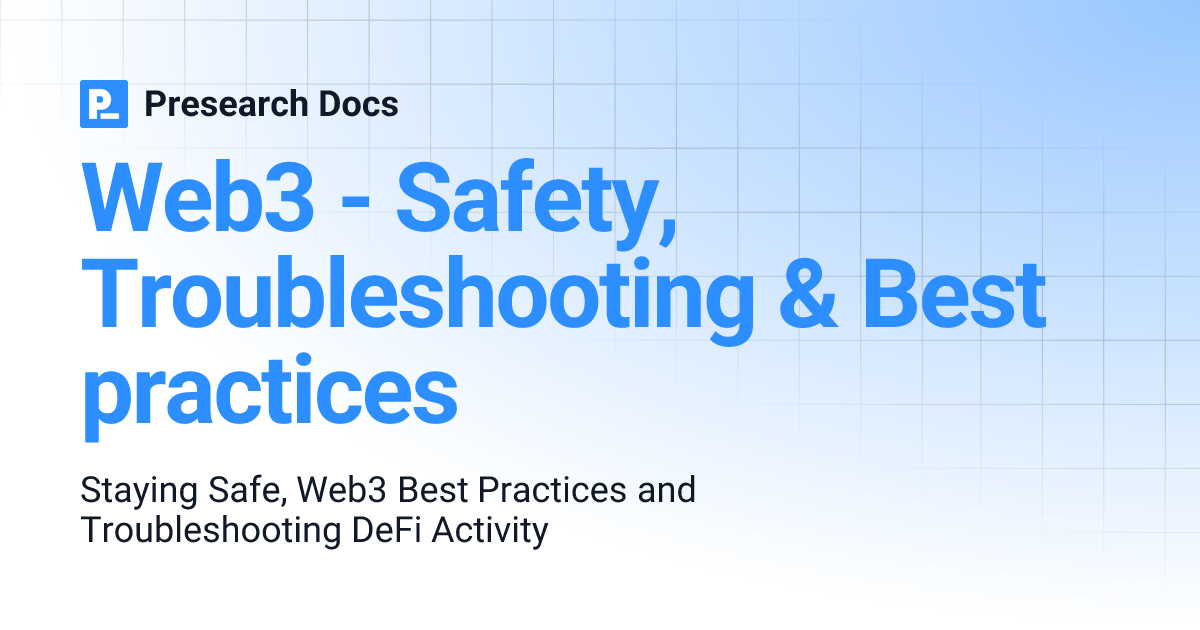 Web3 - Safety, Troubleshooting & Best practices | Presearch Docs